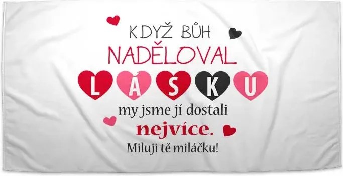 Sablio Ručník Když Bůh naděloval lásku - 50x100 cm