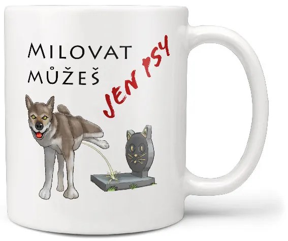 Hrnek Milovat můžeš jen psy (Náplň hrníčku: Žádná)