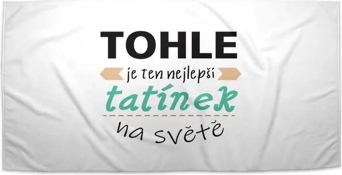 Sablio Ručník Tohle je ten nejlepší tatínek na světě - 50x100 cm