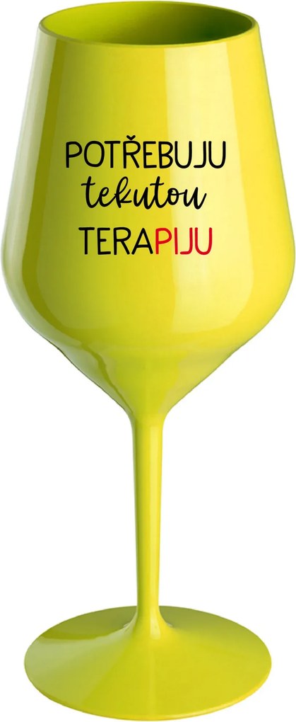 POTŘEBUJU TEKUTOU TERAPIJU - žlutá nerozbitná sklenice na víno 470 ml