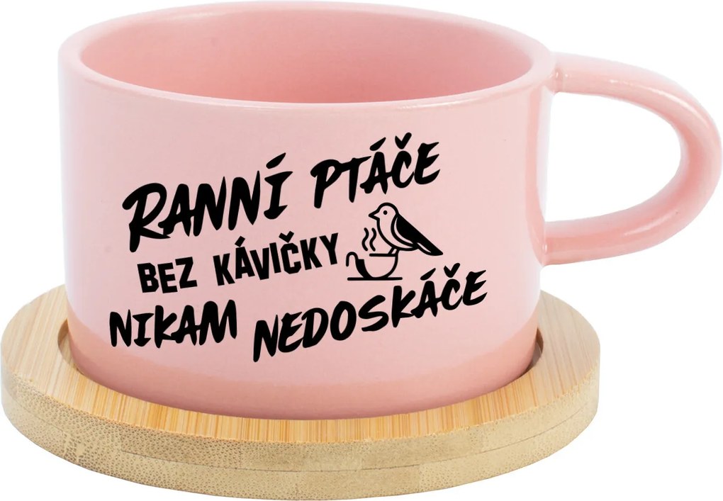 RANNÍ PTÁČE BEZ KÁVIČKY NIKAM NEDOSKÁČE - růžový hrníček makronka 200 ml