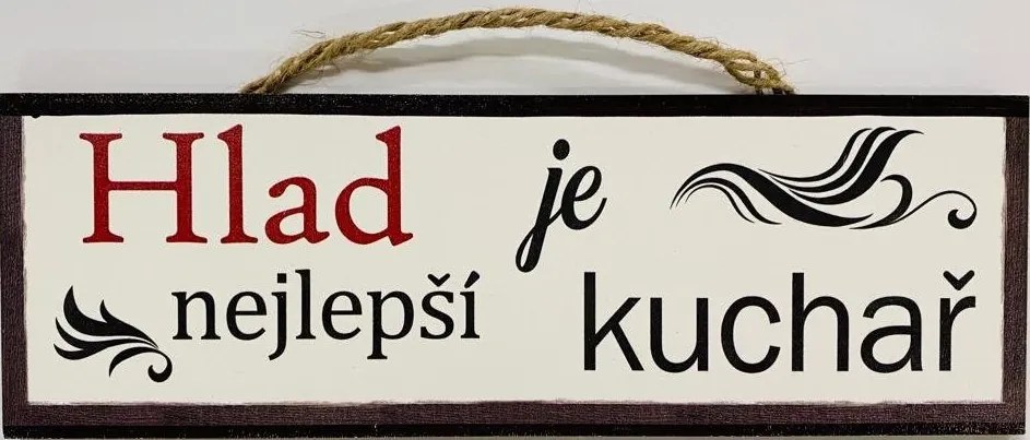 Bondecor Dřevěná dekorace "Hlad je nejlepší kuchař" 30x10cm Jazyk: SK