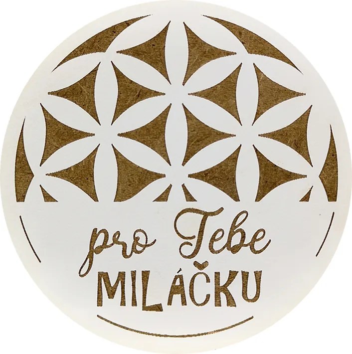AMADEA Dřevěný podtácek kulatý text "pro Tebe miláčku", průměr 10,5 cm, český výrobek