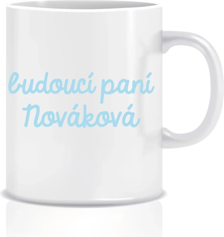 Personalizovaný klasický bílý keramický hrníček 300 ml - budoucí paní