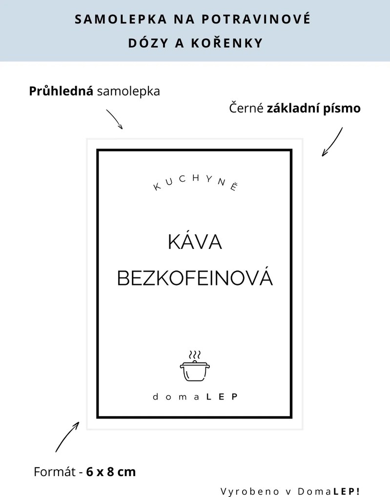 KÁVA BEZKOFEINOVÁ – průhledná samolepka na dózu, základní písmo, 6 × 8 cm | DomaLEP