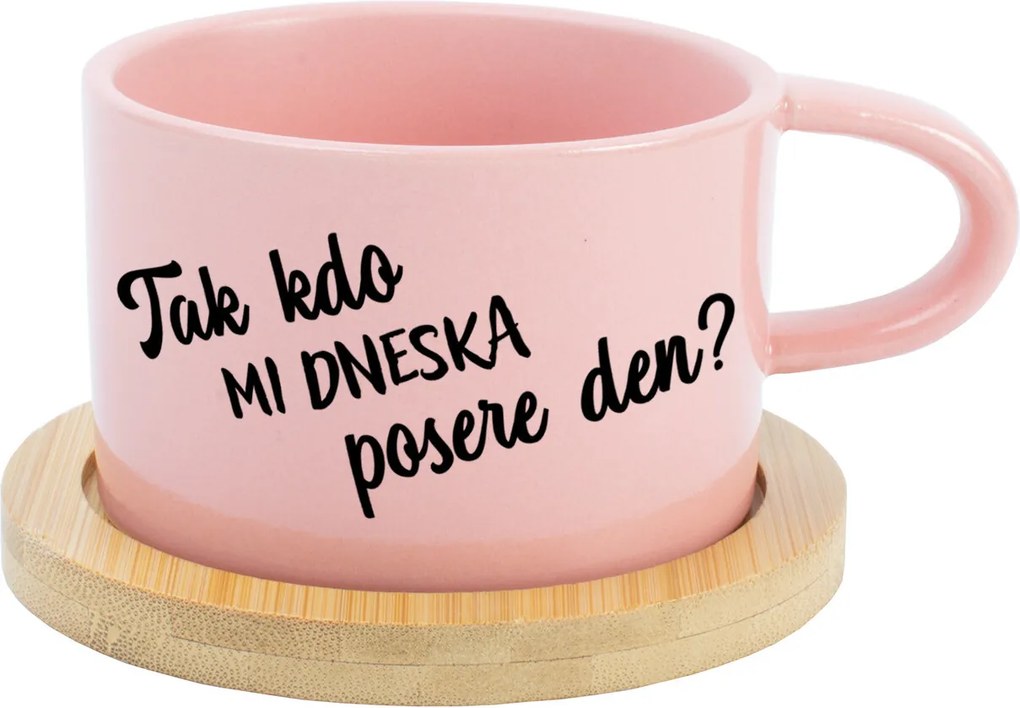 TAK KDO MI DNESKA POSERE DEN? - růžový hrníček makronka 200 ml