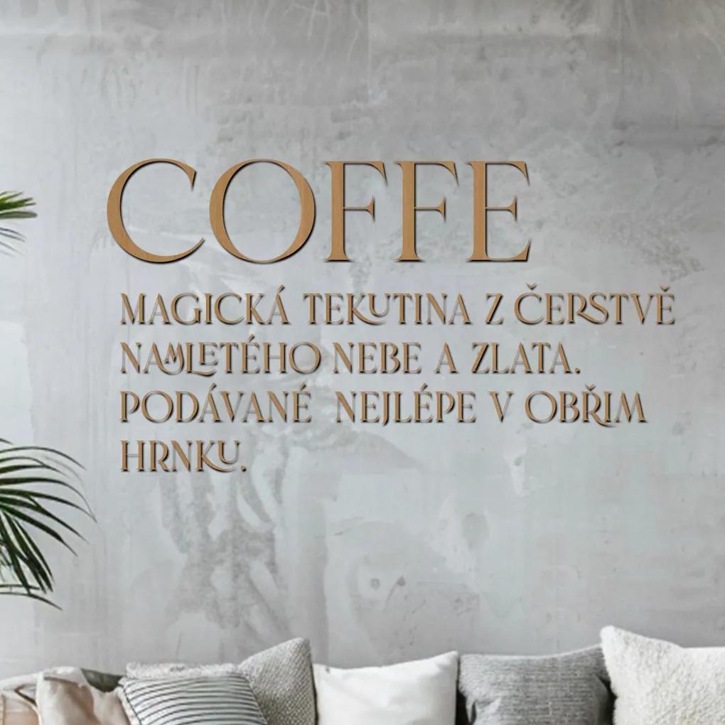 dřevo života Dřevěný nápis COFFE magická substance Barevný vzor: Černá, Velikost textu: 80x46