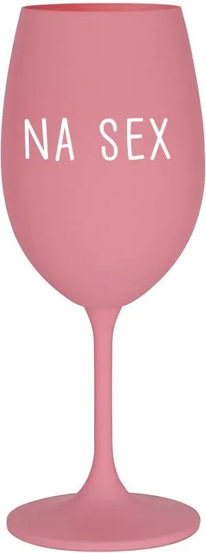 NA SEX - růžová sklenice na víno 350 ml