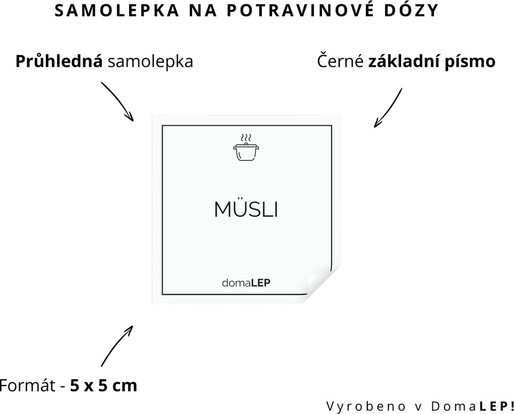 MÜSLI - omyvatelná samolepka na dózu, výběr rozměrů Ø 5 cm / 5 x 5 cm / 6 x 8 cm | DomaLEP tvar: ČTVEREC, barva: PRŮHLEDNÁ - ČERNÉ písmo, velikost: š. 5 cm x v. 5 cm - základní písmo