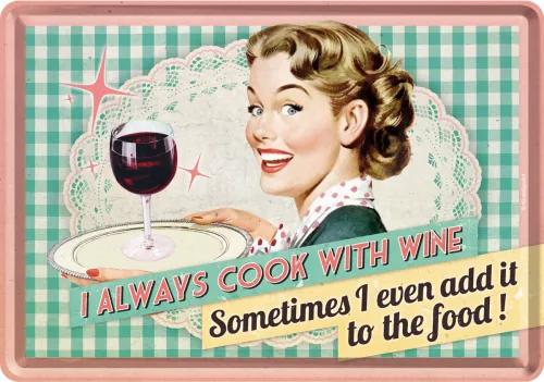 Postershop Plechová pohlednice - I Always Cook With Wine
