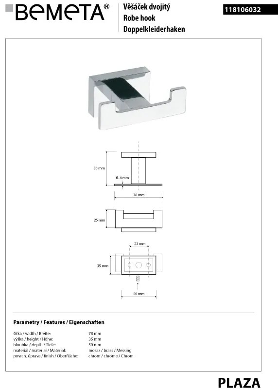 Bemeta Design PLAZA: Háček, dvojitý - 118106032