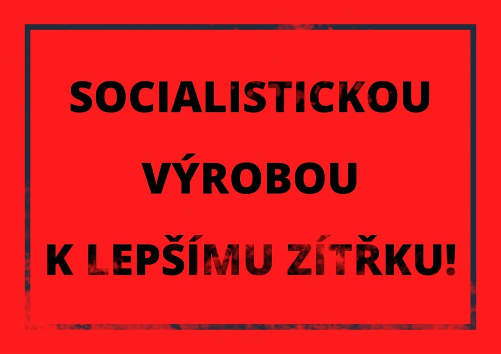 Plechová cedule Socialistickou výrobou Velikost: A4 (30 x 20 cm)