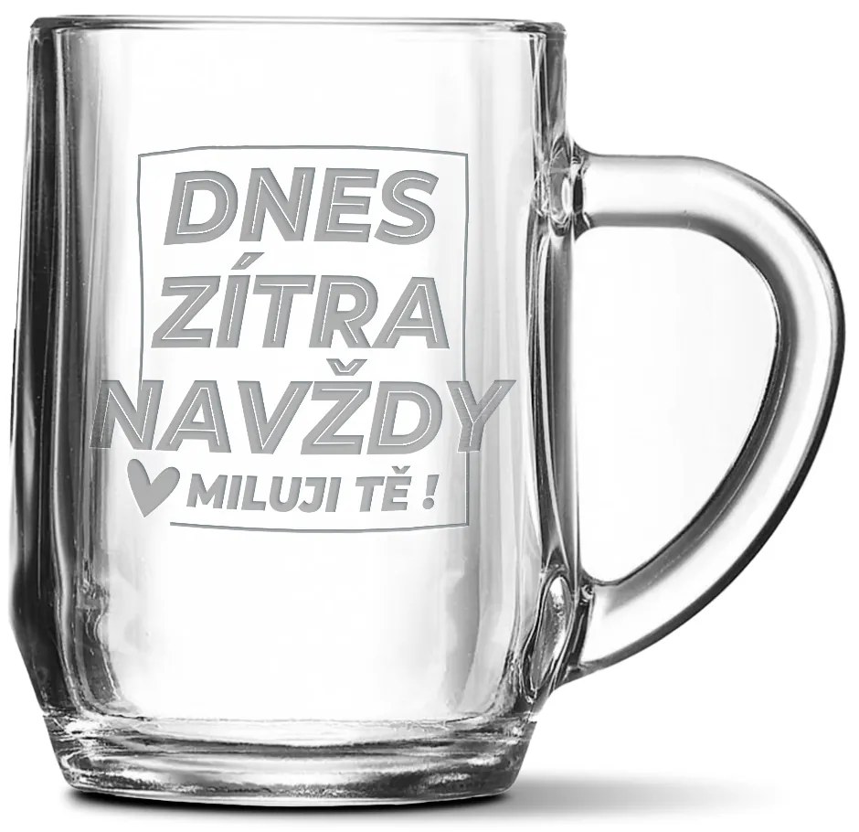 Půllitr SABLIO - Dnes, zítra, navždy 0,5