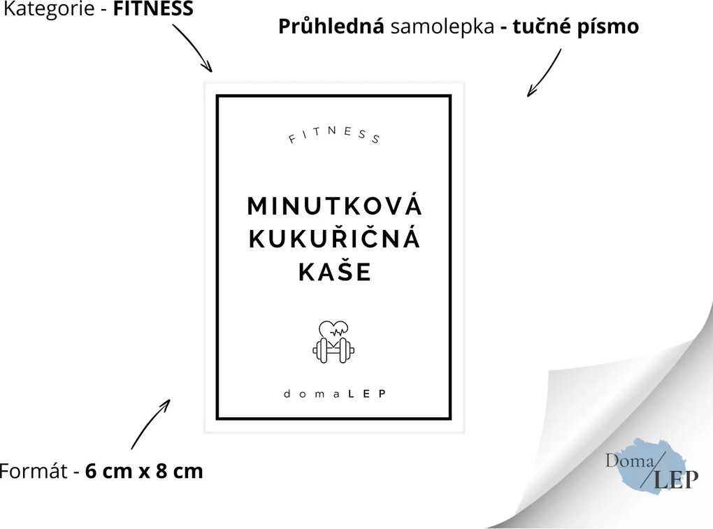 MINUTKOVÁ KUKUŘIČNÁ KAŠE - Samolepka na dózu pro fitness doplňky - DomaLEP tvar: OBDÉLNÍK, barva: PRŮHLEDNÁ - ČERNÉ písmo, velikost: š. 6 cm x v. 8 cm - tučné písmo