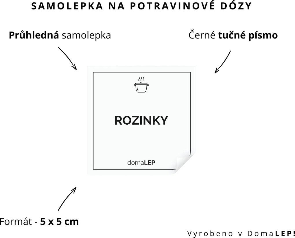 ROZINKY - omyvatelná samolepka na dózu, výběr rozměrů Ø 5 cm / 5 x 5 cm / 6 x 8 cm | DomaLEP tvar: ČTVEREC, barva: PRŮHLEDNÁ - ČERNÉ písmo, velikost: š. 5 cm x v. 5 cm - základní písmo