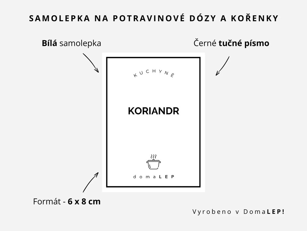 KORIANDR - omyvatelná samolepka na kořenky, výběr rozměrů Ø 5 cm / 5 x 5 cm / 6 x 8 cm | DomaLEP tvar: OBDÉLNÍK, barva: BÍLÁ - ČERNÉ písmo, velikost: š. 6 cm x v. 8 cm - tučné písmo