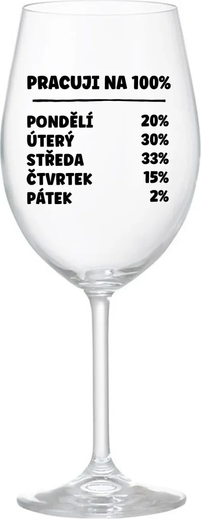 PRACUJI NA 100% - čirá sklenice na víno 350 ml