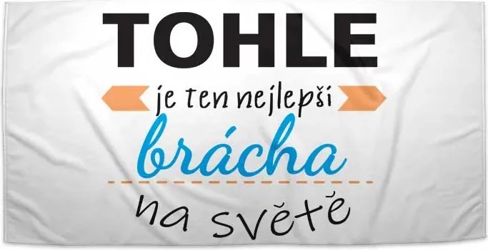 Sablio Ručník Tohle je ten nejlepší brácha na světě - 70x140 cm