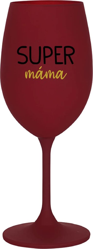 SUPER MÁMA - bordo sklenice na víno 350 ml