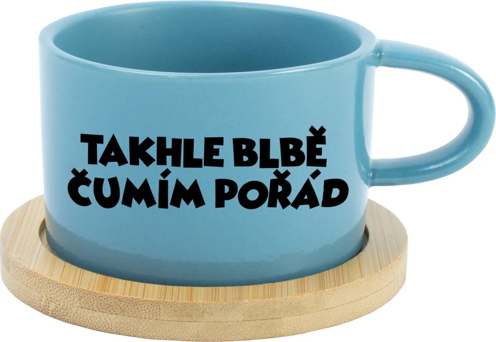 TAKHLE BLBĚ ČUMÍM POŘÁD - modrý hrníček makronka 200 ml