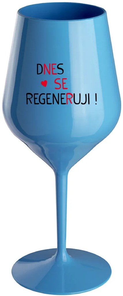 DNES SE REGENERUJI! - modrá nerozbitná sklenička na víno 470 ml