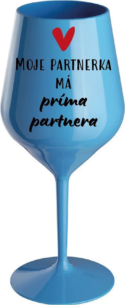 MOJE PARTNERKA MÁ PRÍMA PARTNERA - modrá nerozbitná sklenice na víno 470 ml