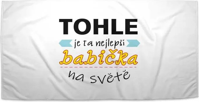 Sablio Ručník Tohle je ta nejlepší babička na světě - 70x140 cm