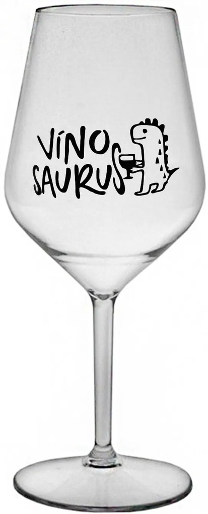 VÍNOSAURUS - čirá nerozbitná sklenice na víno 470 ml