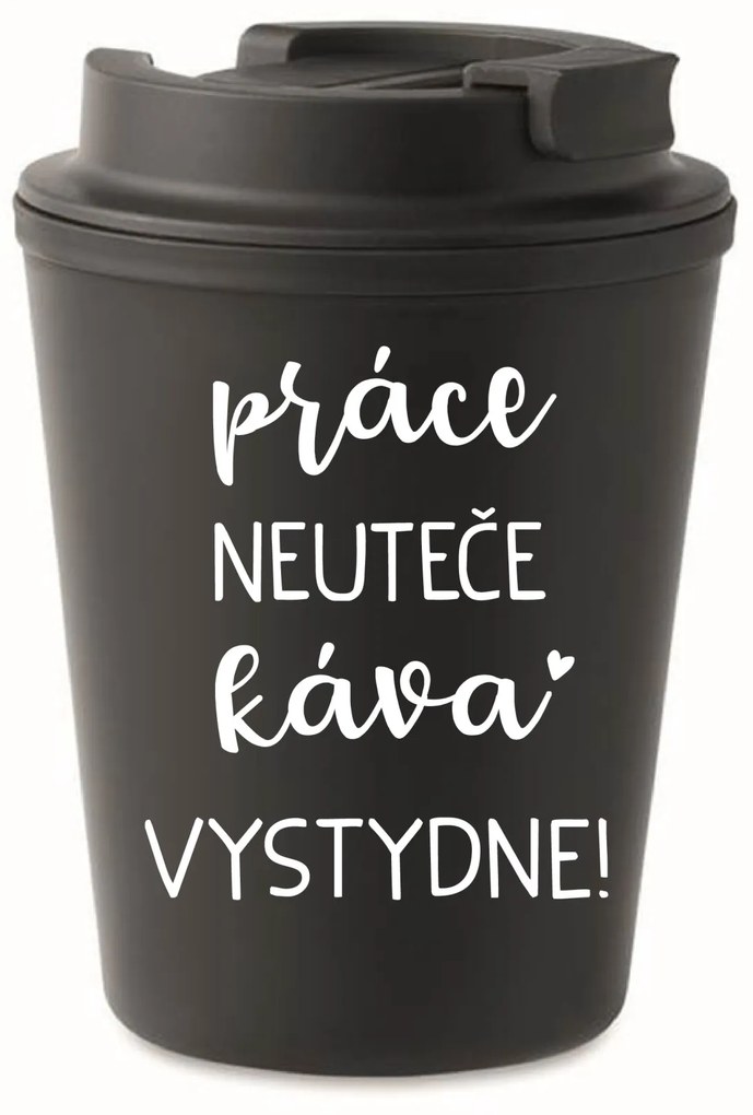 PRÁCE NEUTEČE, KÁVA VYSTYDNE! - černý termohrnek 300 ml