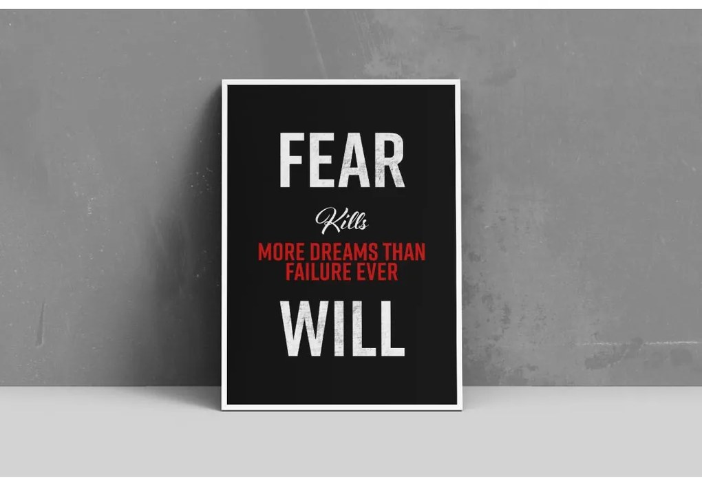 Pixada Fear Kills Dreams - motivační obraz Velikost: B2 - 50x70 cm, Volba rámu: s černým rámem