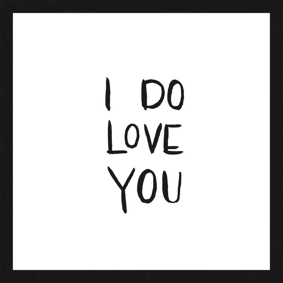 Rámovaný obraz - I Do Love You