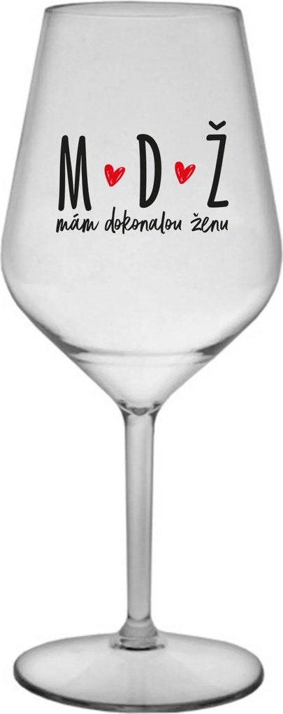 MÁM DOKONALOU ŽENU - čirá nerozbitná sklenice na víno 470 ml