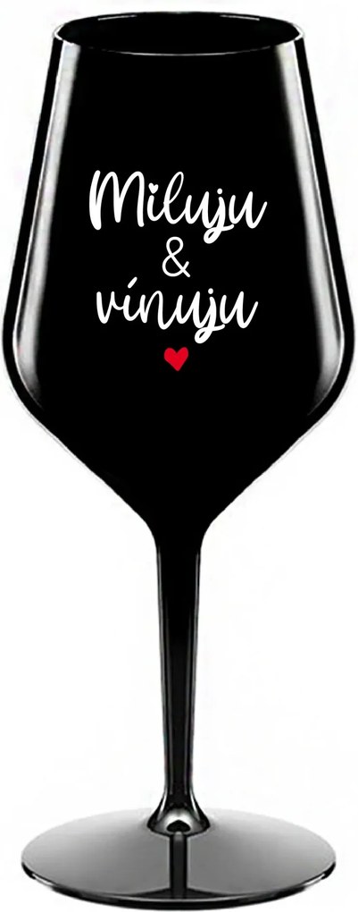MILUJU & VÍNUJU - černá nerozbitná sklenice na víno 470 ml