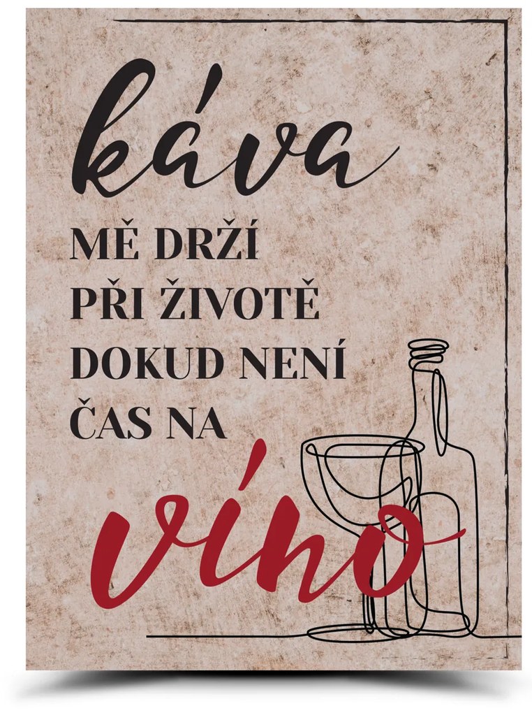Dekorativní cedulka - Káva mě drží