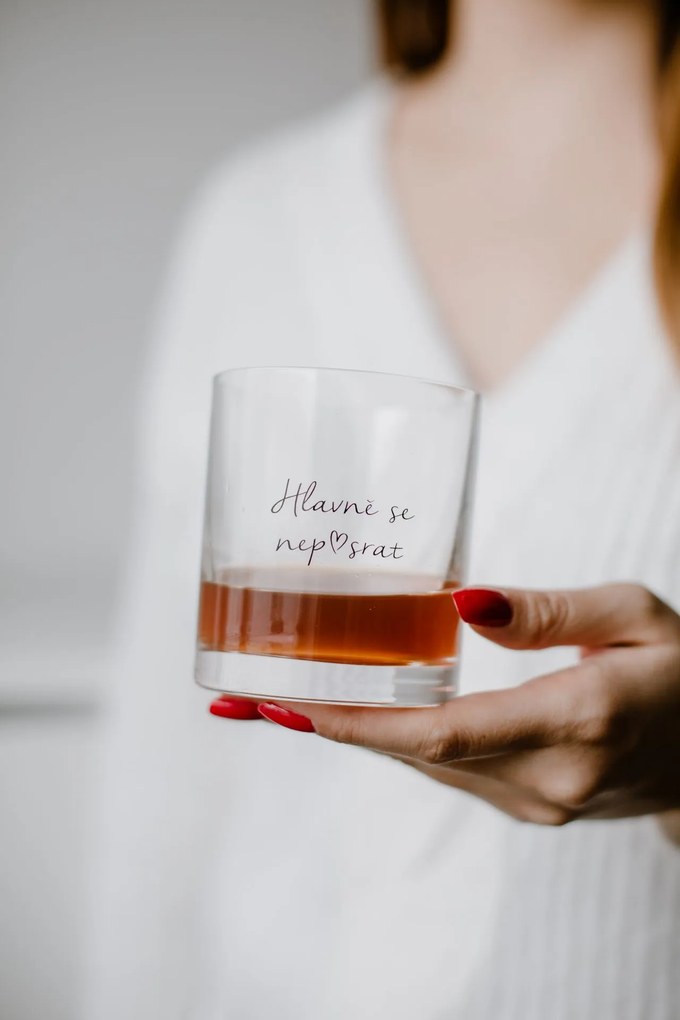 Bella Rose Sklenice na whisky Hlavně se nep♥srat, čirá barva, sklo, 250 ml
