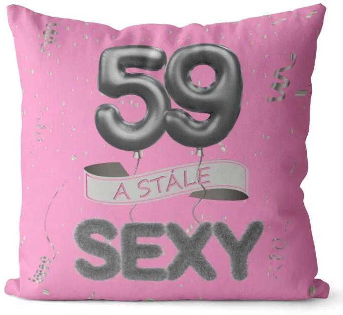 Polštář Stále sexy – růžový (Velikost: 40 x 40 cm, věk: 59)