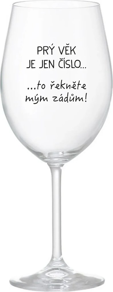 PRÝ VĚK JE JEN ČÍSLO - čirá sklenice na víno 350 ml