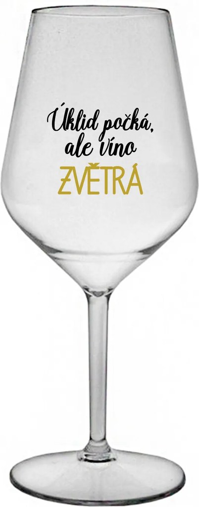 ÚKLID POČKÁ, ALE VÍNO ZVĚTRÁ - čirá nerozbitná sklenice na víno 470 ml