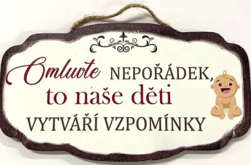 Bondecor Dřevěná dekorace "Omluvte nepořádek, to naše děti vytváří vzpomínky" 18x10cm Jazyk: CZ