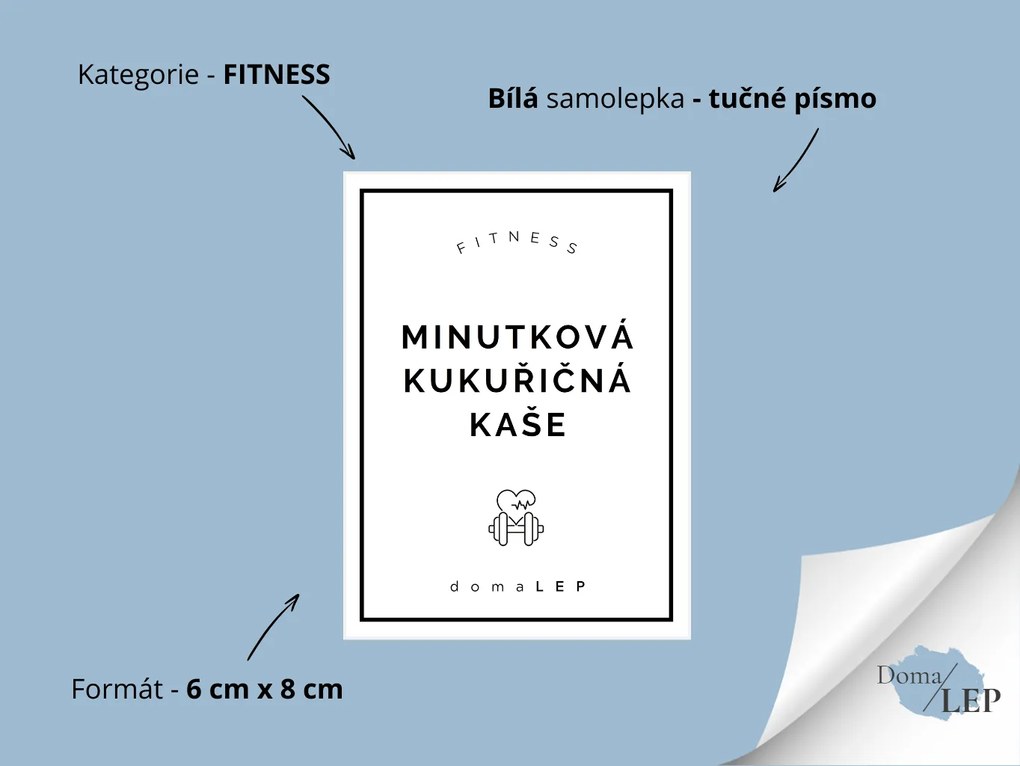 MINUTKOVÁ KUKUŘIČNÁ KAŠE - Samolepka na dózu pro fitness doplňky - DomaLEP tvar: OBDÉLNÍK, barva: BÍLÁ - ČERNÉ písmo, velikost: š. 6 cm x v. 8 cm – základní písmo