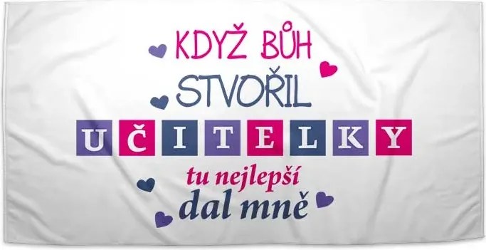 Sablio Ručník Když Bůh stvořil učitelky - 50x100 cm