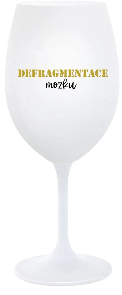 DEFRAGMENTACE MOZKU - bílá  sklenice na víno 350 ml