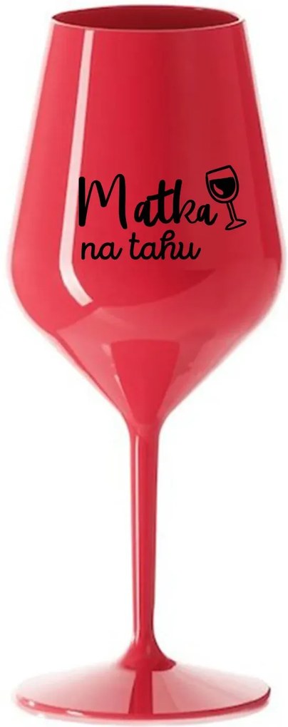 MATKA NA TAHU - červená nerozbitná sklenice na víno 470 ml