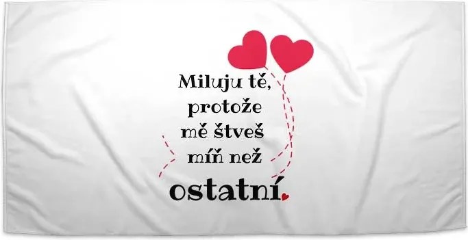 Sablio Ručník Miluju tě, protože mě štveš míň než ostatní - 70x140 cm