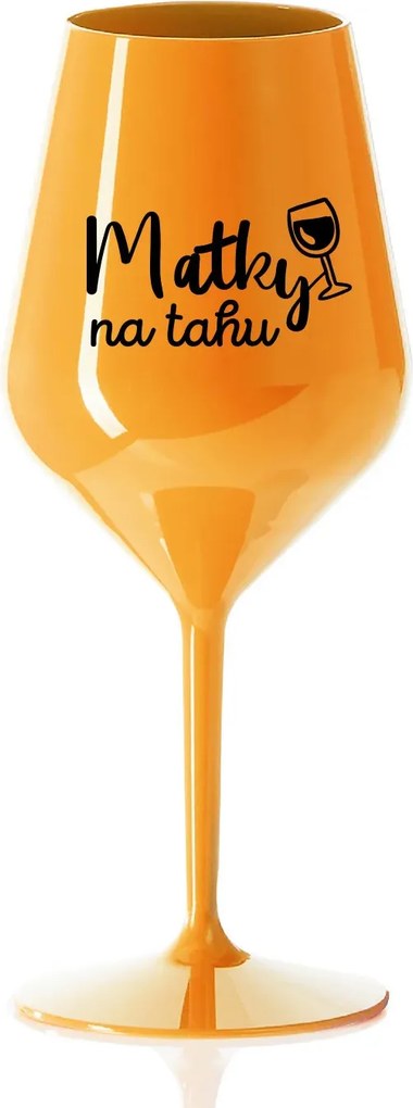 MATKY NA TAHU - oranžová nerozbitná sklenice na víno 470 ml