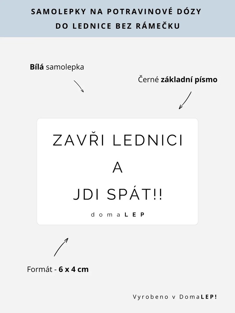 ZAVŘI LEDNICI A JDI SPÁT! - Samolepka na dózy do lednice, 6 x 4 cm