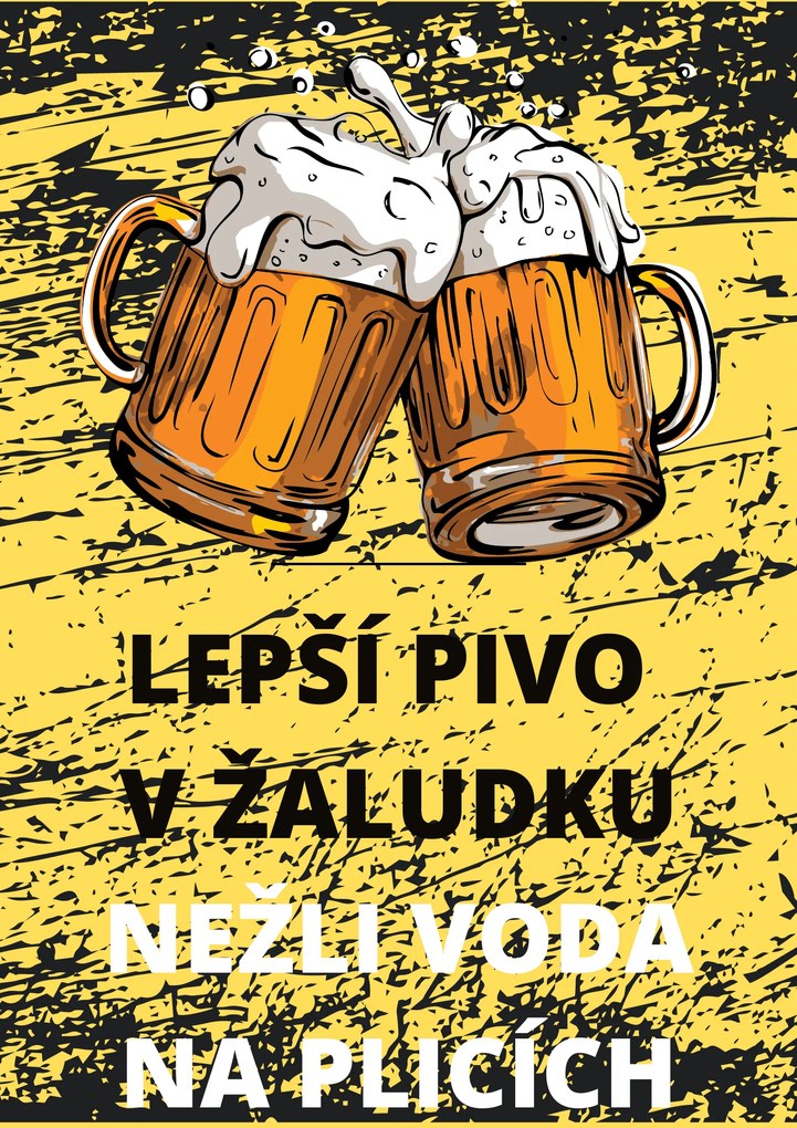 Plechová cedule Lepší pivo v žaludku... Velikost: A4 (30 x 20 cm)