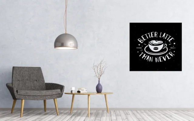 Samolepka Better latte than never