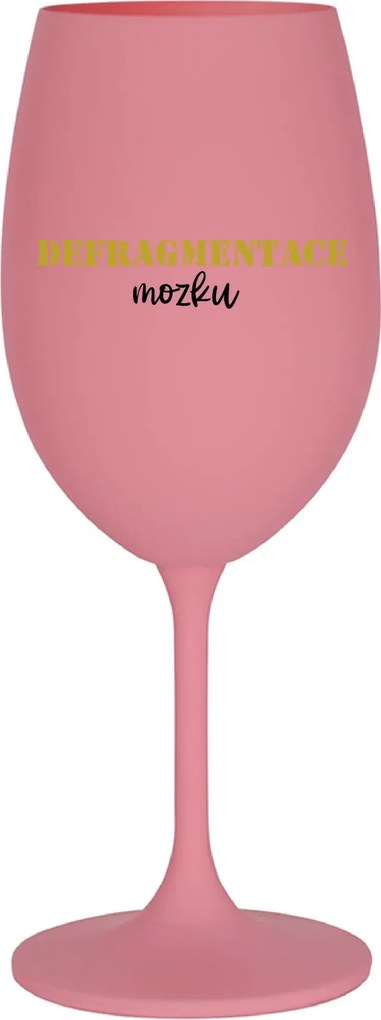 DEFRAGMENTACE MOZKU - růžová sklenice na víno 350 ml
