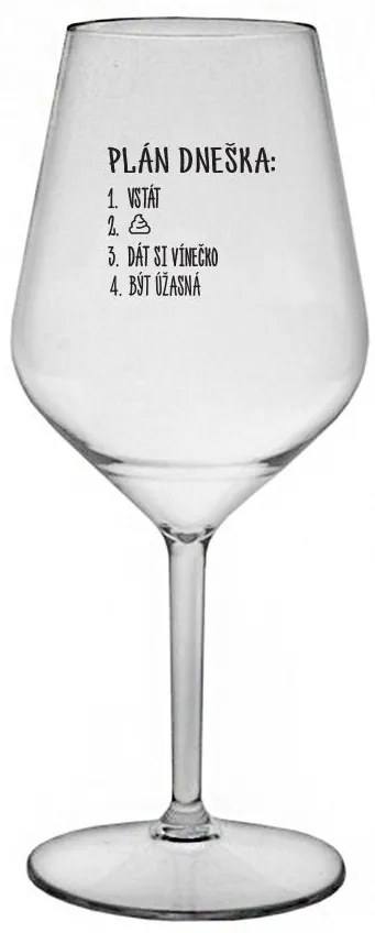 PLÁN DNEŠKA - VSTÁT - čirá nerozbitná sklenice na víno 470 ml